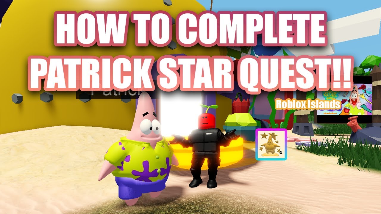 How to Complete Patrick Star Event Quest!! Roblox Islands - YouTube
