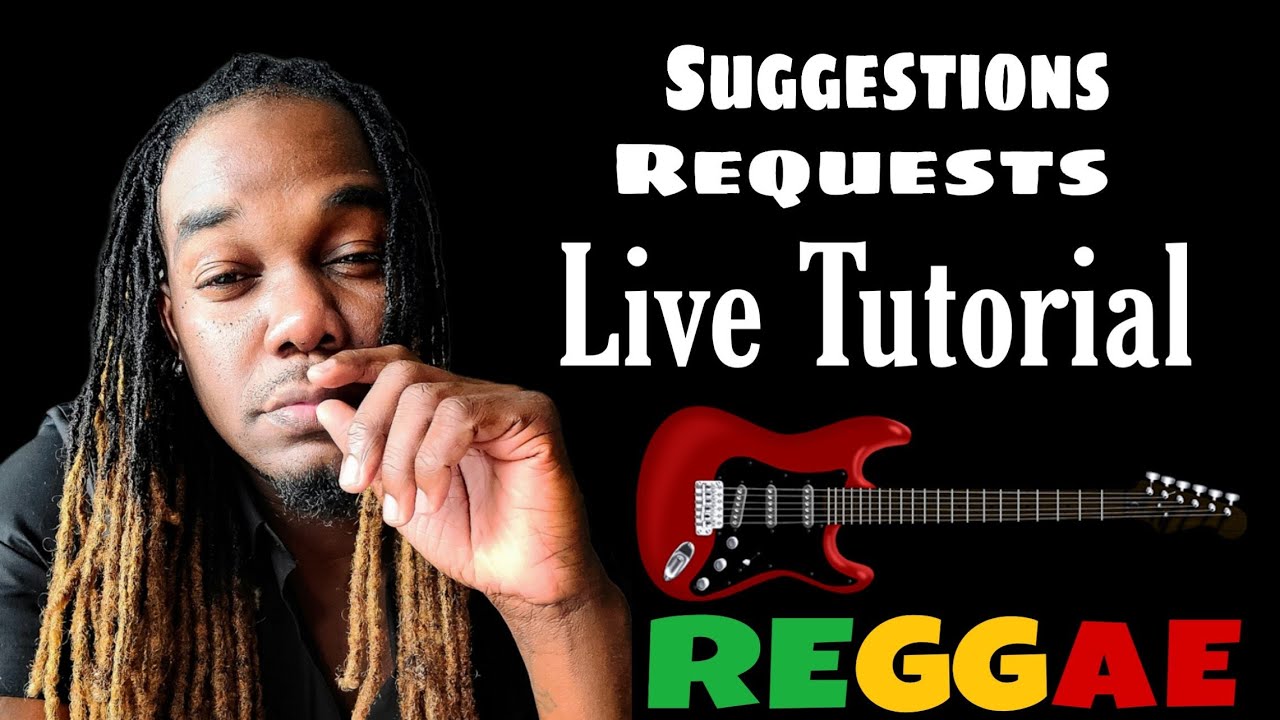 Live REGGAE Tutorial/ Suggestions/requests - YouTube