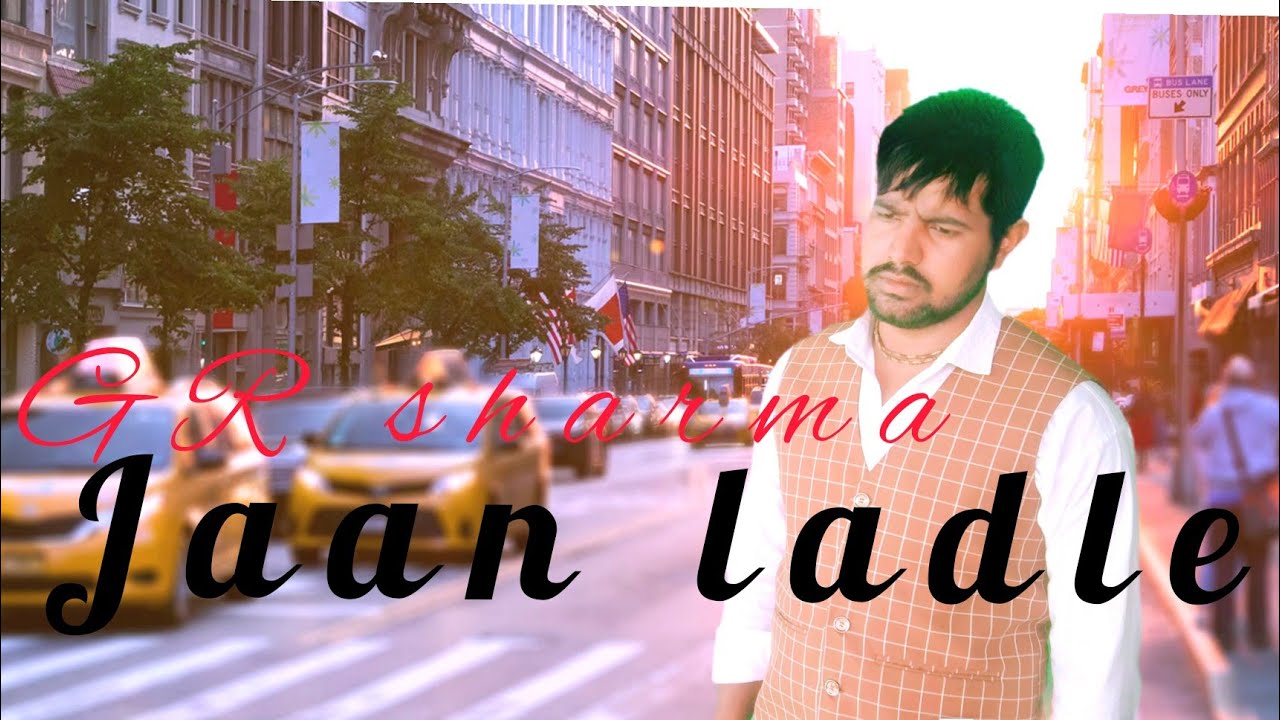 # G R Sharma. # Lyrical video. JAAN LADLE. - YouTube