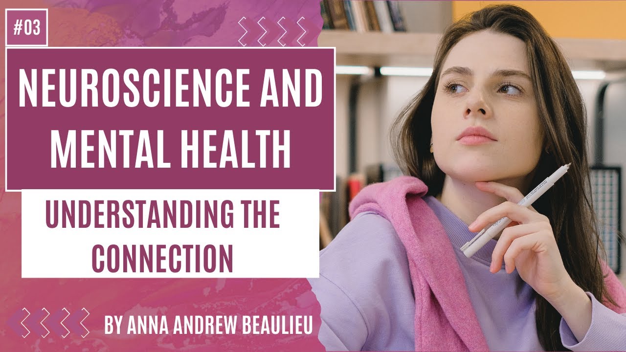 Neuroscience and Mental Health: Understanding the Connection II Andrew ...