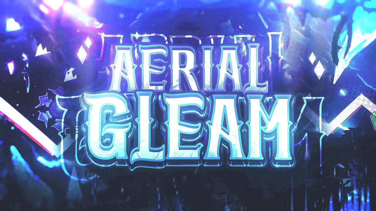 Aerial Gleam 100% (Top 45) // Geometry dash - YouTube