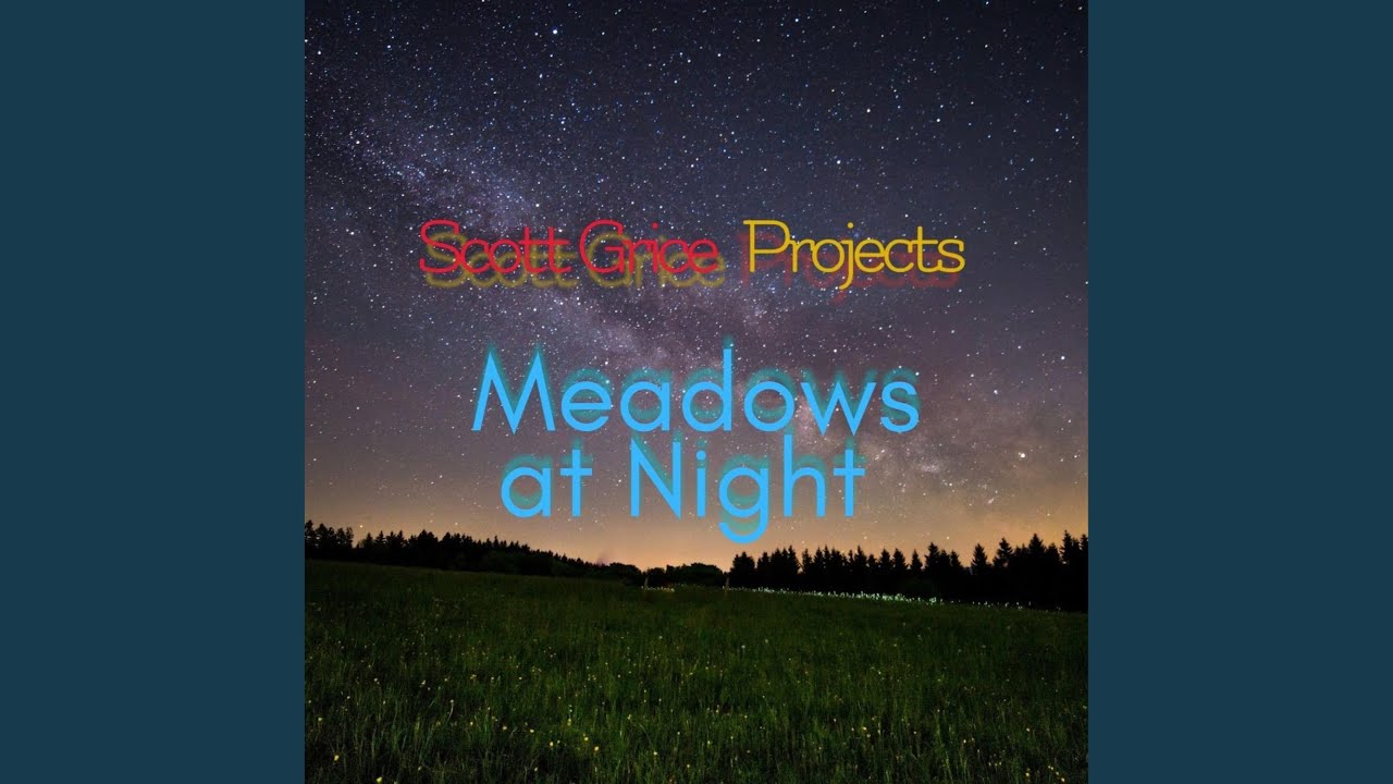 Meadows at Night - YouTube
