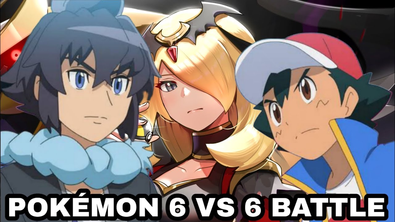 POKEMON 6 VS 6 BATTLE EP - 91 💛 ASH VS CYNTHIA FULL BATTLE 💛 ASH ...