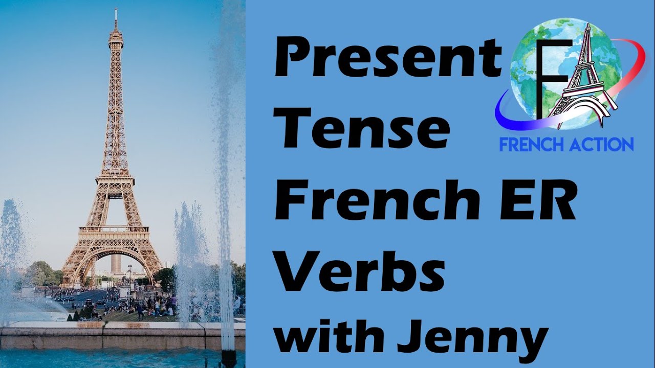 How to use the Present tense in French - ER verbs with Jenny at your ...
