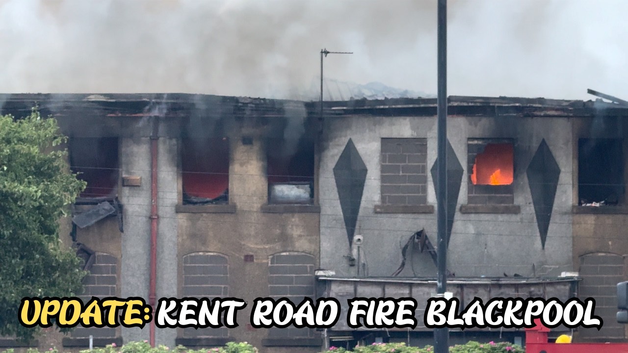 UPDATE: Kent Road FIRE Blackpool - YouTube