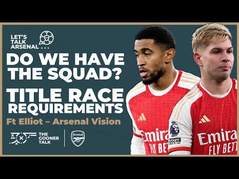 Arsenal's Title Race Challenge - Do We Have The Depth? | Ft Elliot ...
