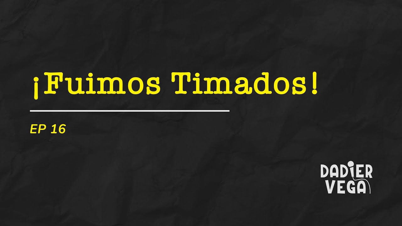 Dadi Podcast 16: ¡Fuimos Timados! - YouTube