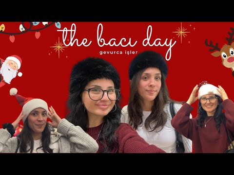 BACI DAY || gevur işi şeyler
