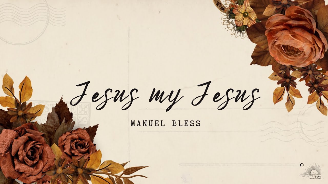 Jesus My Jesus - Manuel Bless (Tradução) - YouTube