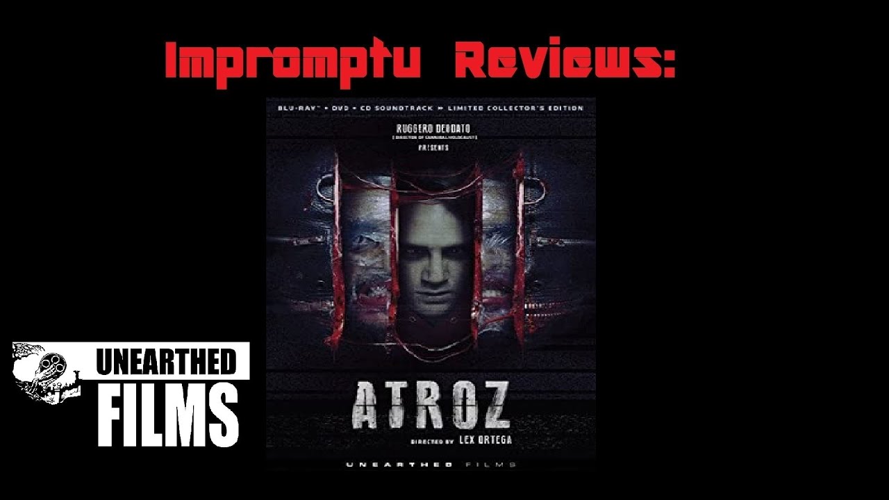 Impromptu Review: Atroz (Unearthed Films) - YouTube