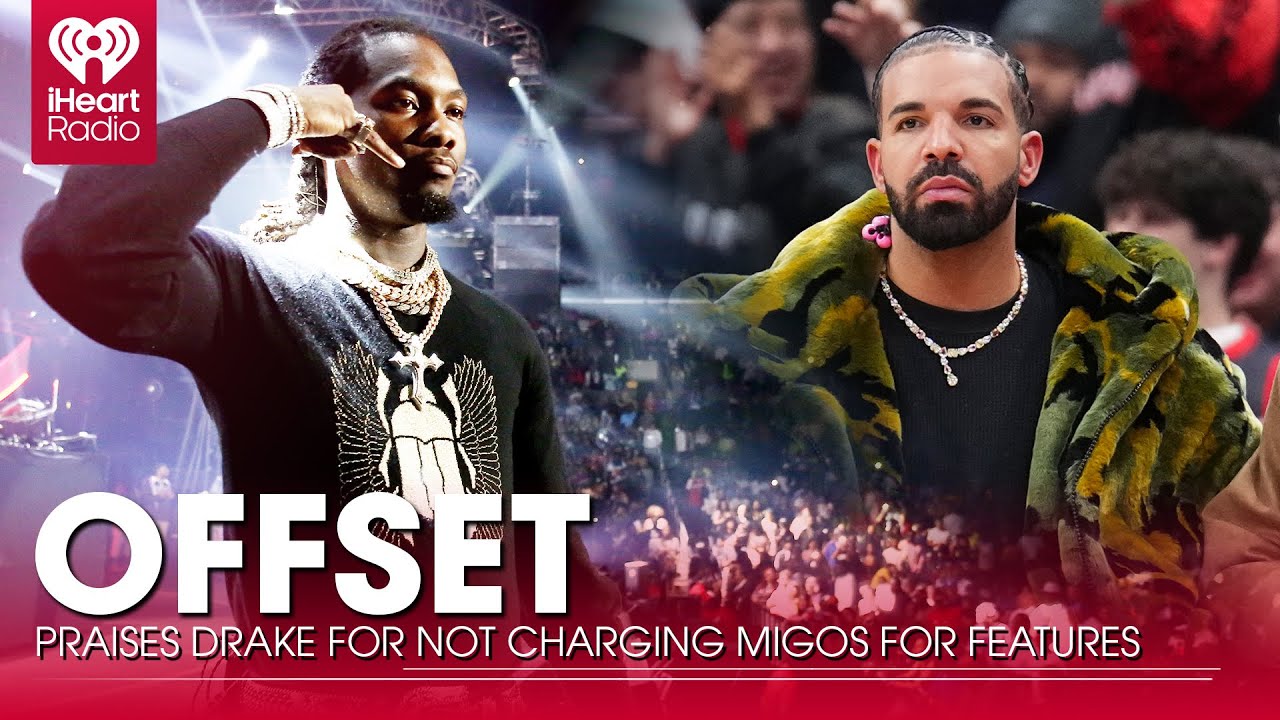 Offset Praises Drake For Not Charging Migos For Features: 'He Shows ...