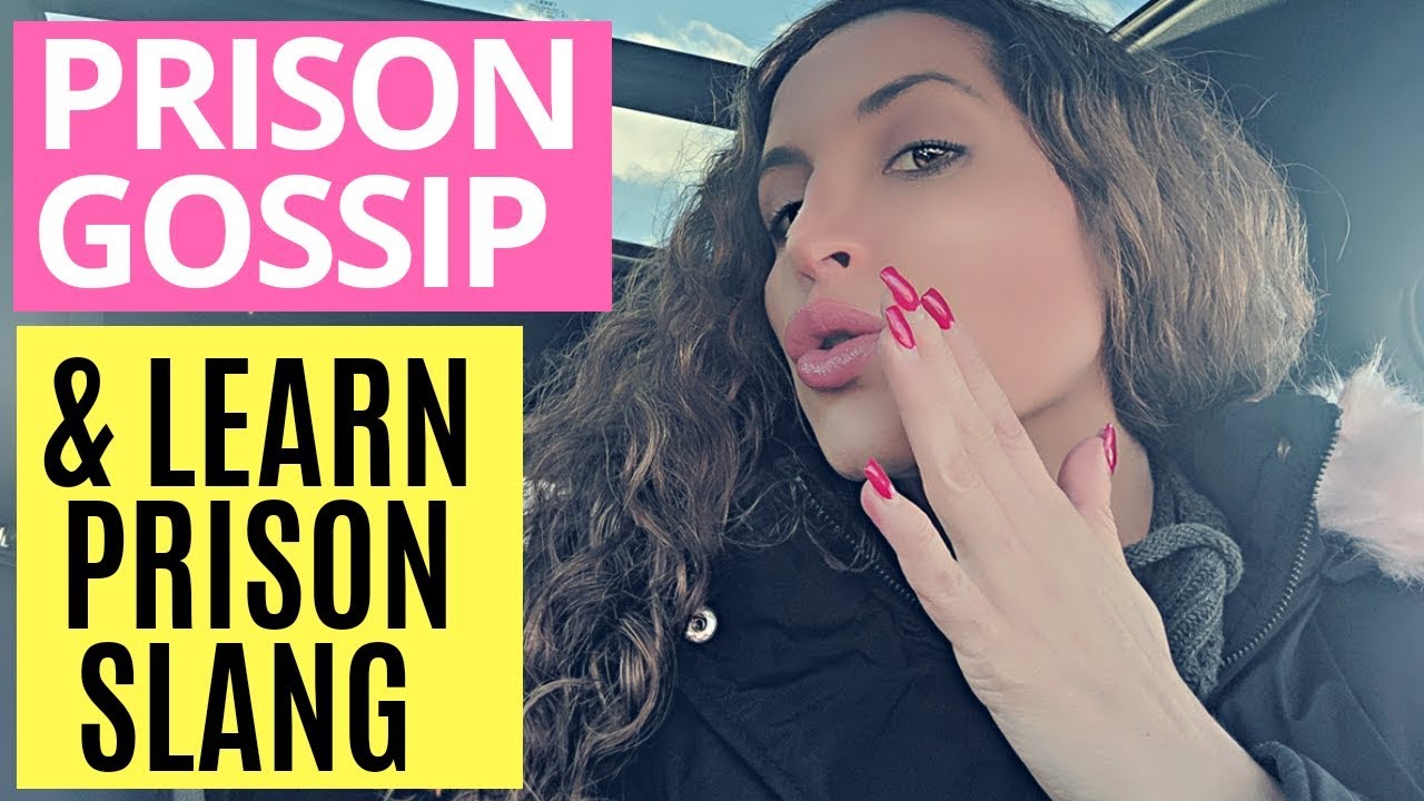 PRISON SLANG: Dealing with gossip from inside | PRISON WIFE EXPLAINS ...