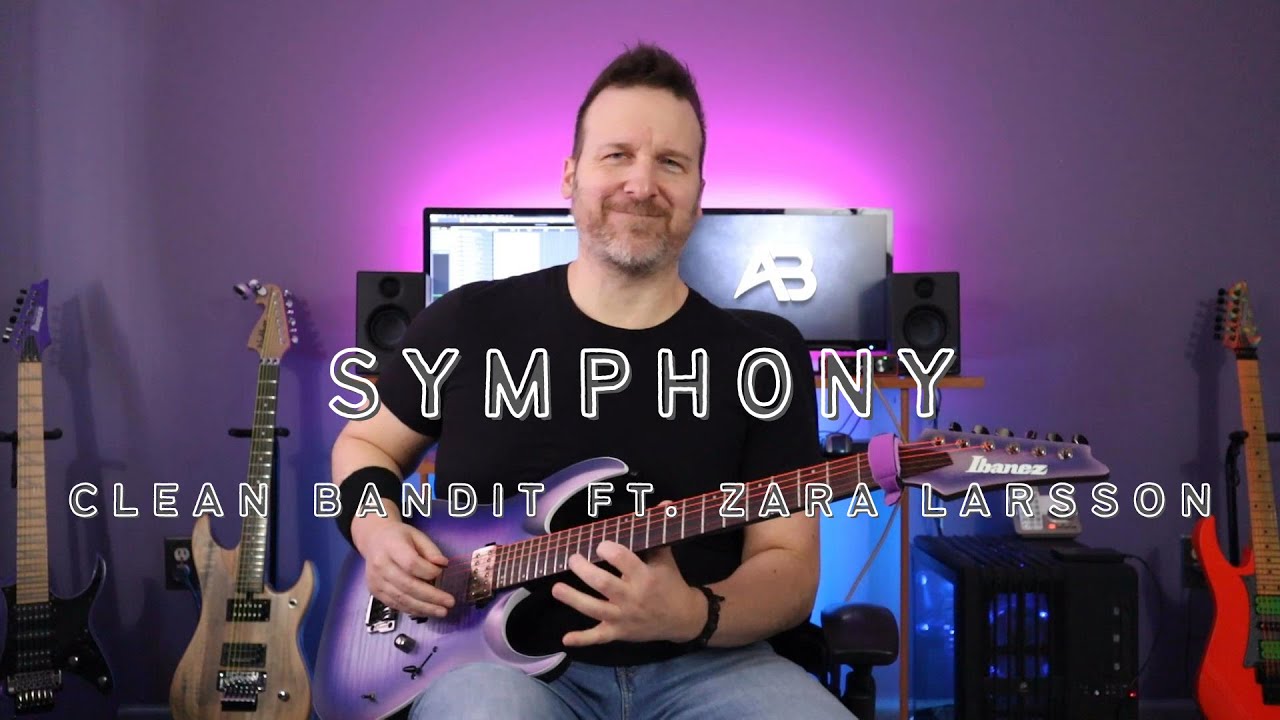 Symphony – Clean Bandit ft. Zara Larsson – Anthony Butto (Guitar Cover ...