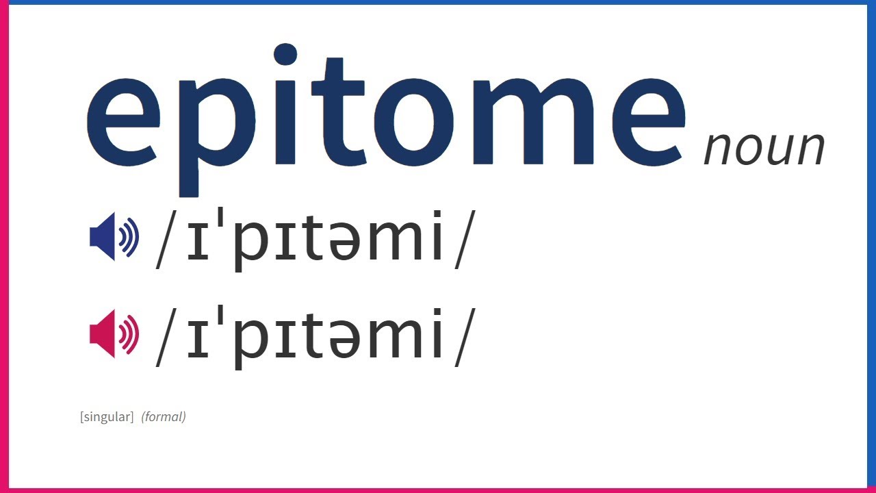 How to Pronounce EPITOME In British And American English - YouTube