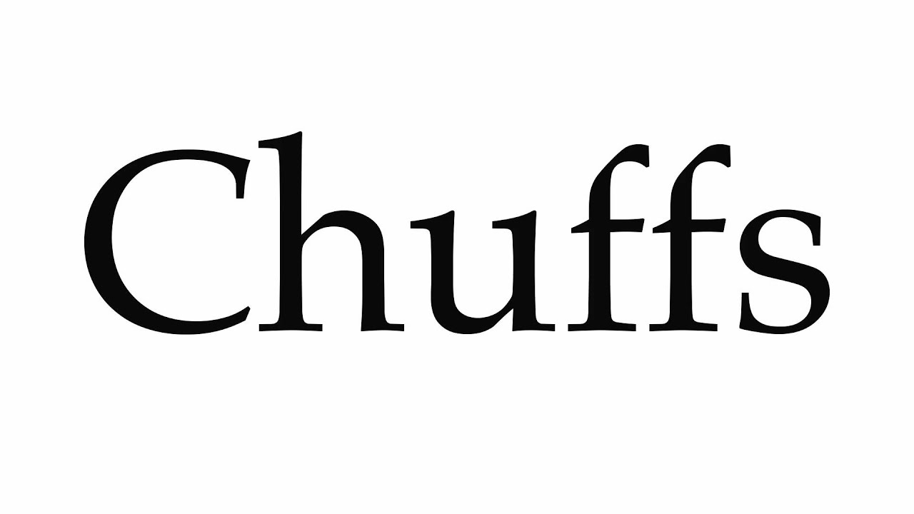 How to Pronounce Chuffs - YouTube