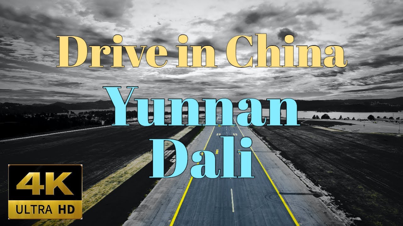 【4K HDR Footage in China】Drive in Dali, Yunnan Province, China - YouTube