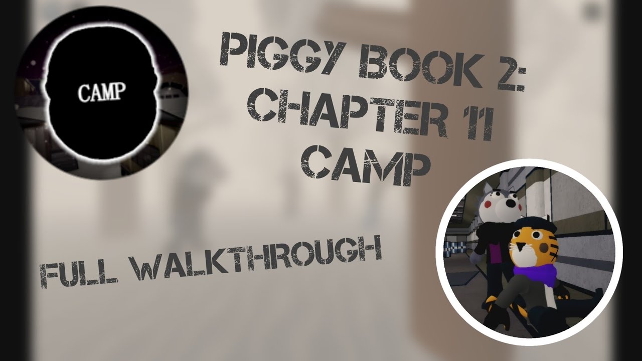 ROBLOX | PIGGY: BOOK 2 CHAPTER 11 - CAMP (FULL WALKTHROUGH) - YouTube