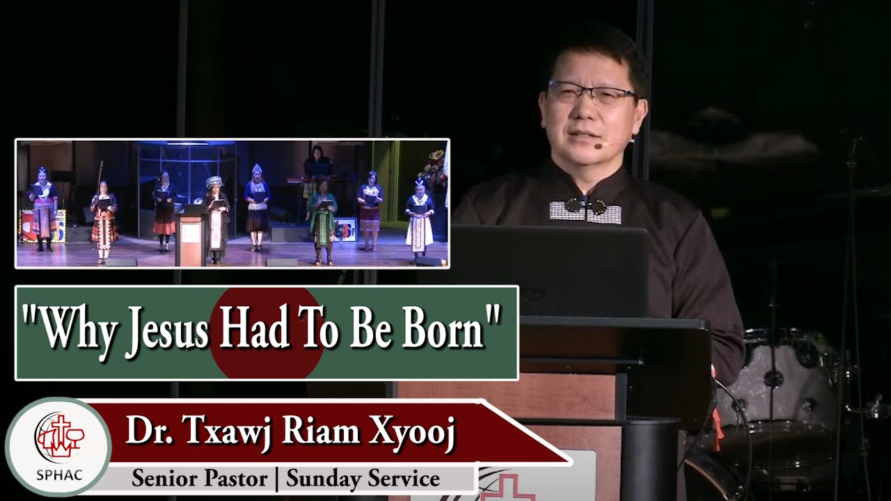12-20-2020 || Hmong Service "Why Jesus Had To Be Born" || Dr. Txawj ...