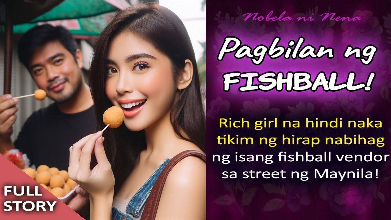 BABAE na adik sa fishball at kwek kwek na IN LOVE sa LALAKING TINDERO ...