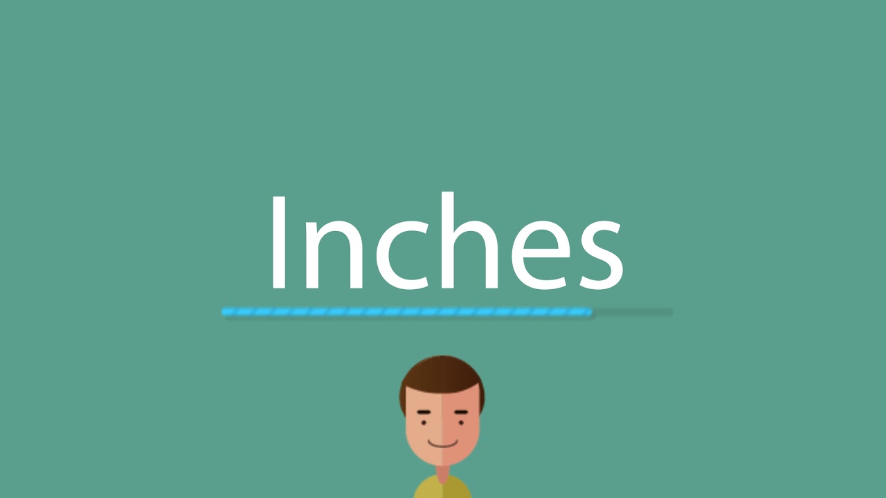 How to say Inches - YouTube