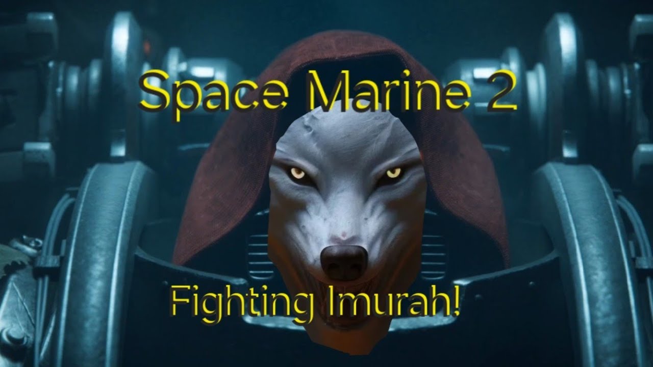 Space Marine 2: Fighting Imurah! - YouTube