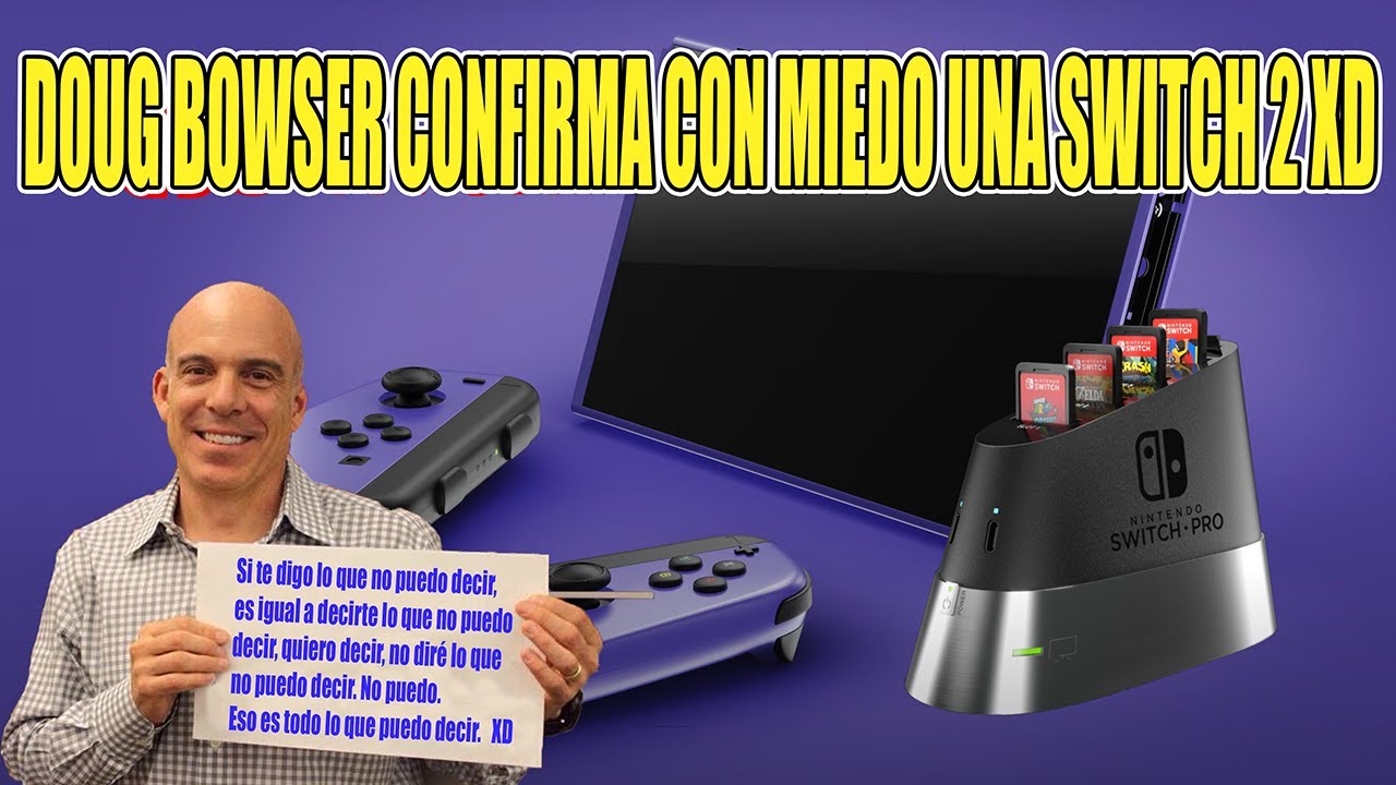 DOUG BOWSER DICE QUE DEBE SER CUIDADOSO CON LA NUEVA SWITCH!!! - YouTube