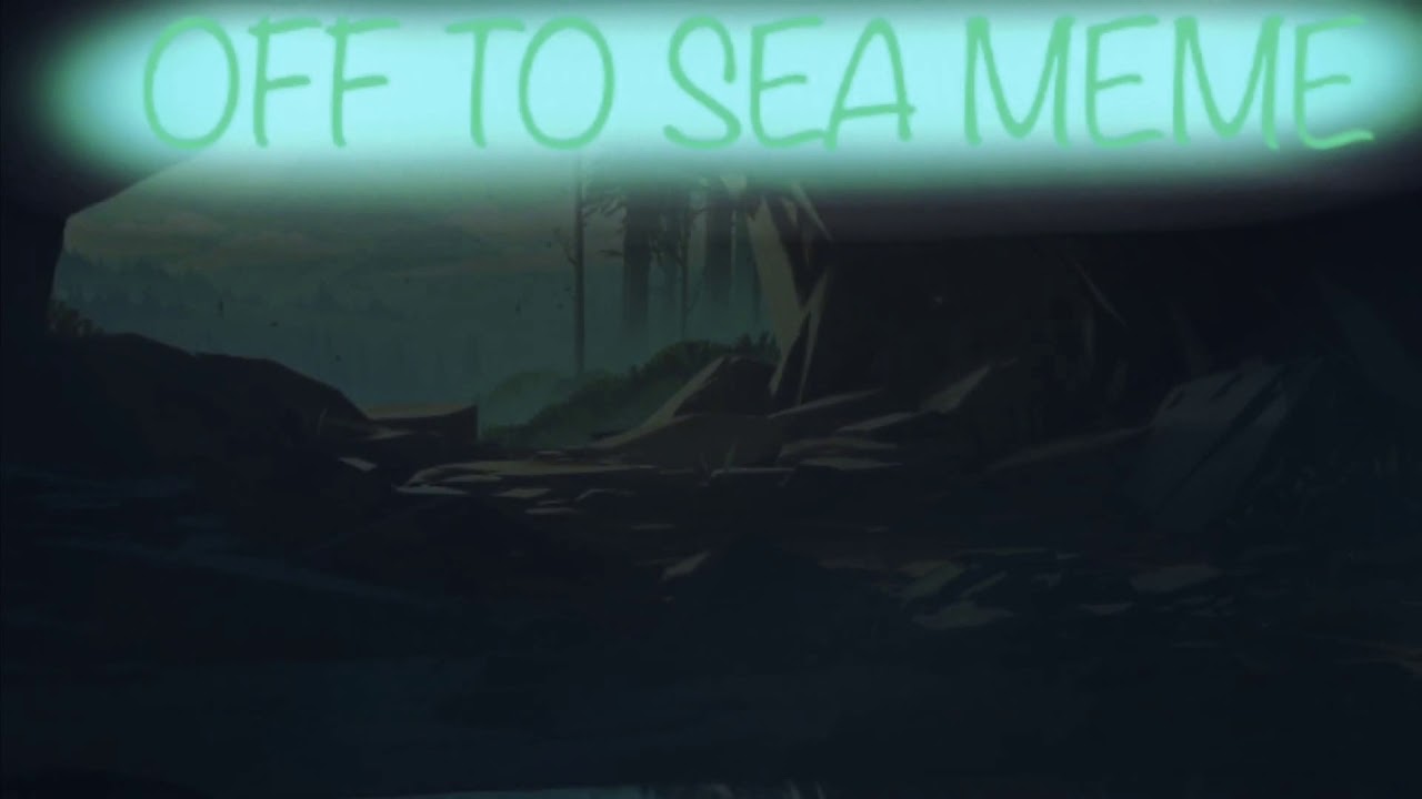 OFF TO SEA || MEME - YouTube
