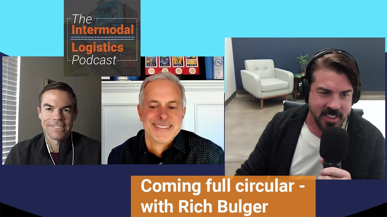 Coming full circular with Rich Bulger - The Intermodal Logistics Podcast - YouTube
