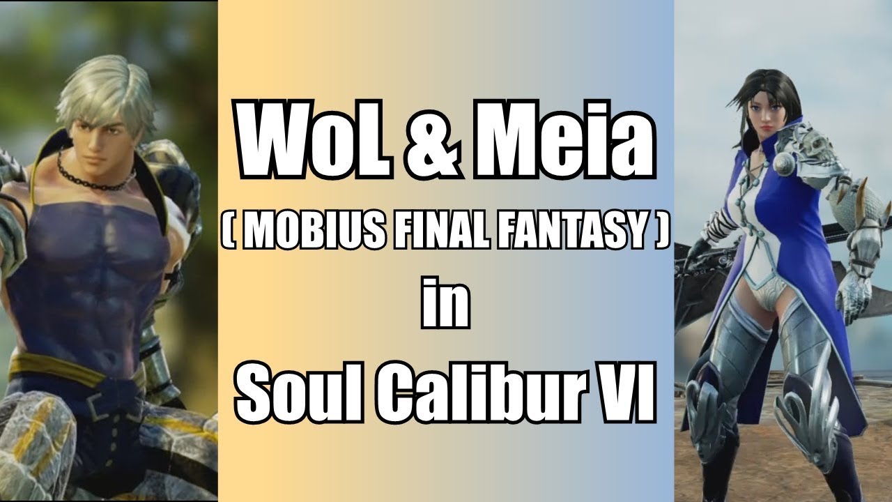 WoL & Meia (Mobius Final fantasy) in Soul Calibur 6 - VIEWER REQUEST ...