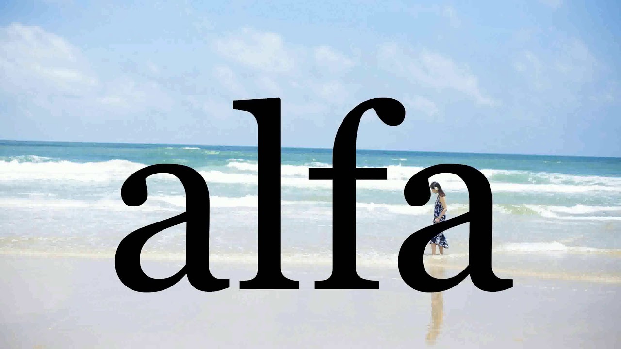How To Pronounce alfa🌈🌈🌈🌈🌈🌈Pronunciation Of alfa - YouTube