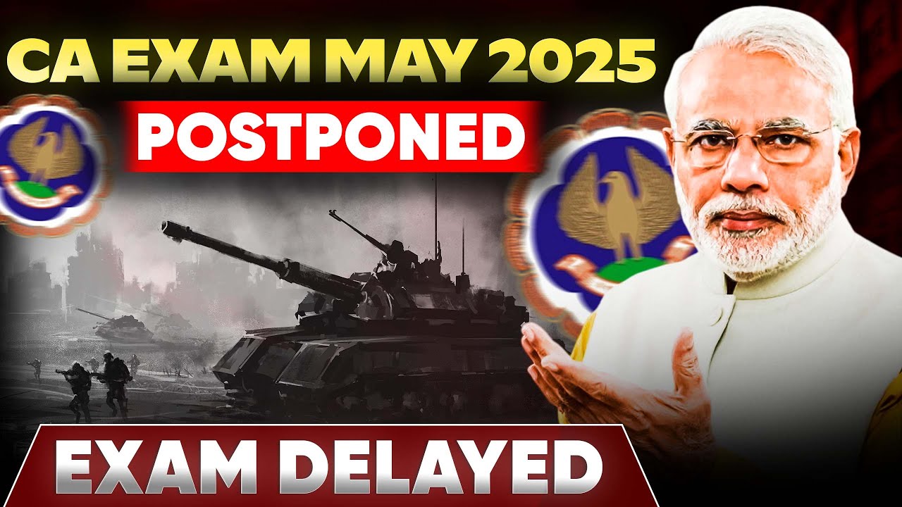 CA Exam May 25 Postponed | CA Inter Exam Delayed | CA Final Exam ...