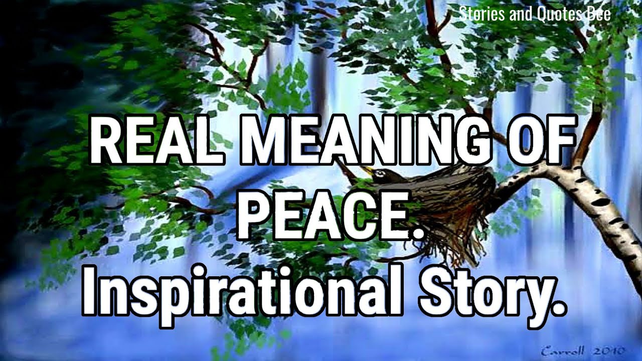 REAL MEANING OF PEACE. Inspirational Story. - YouTube