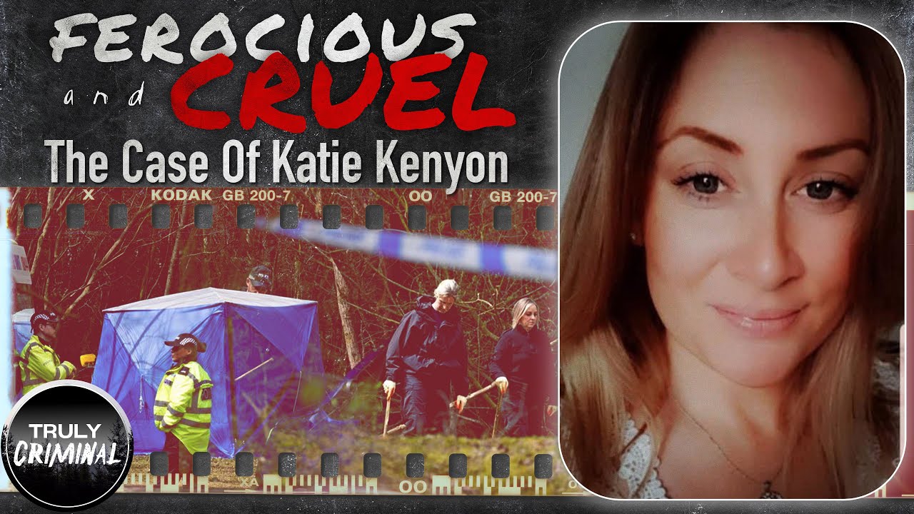 “Ferocious and Cruel”: The Case Of Katie Kenyon - YouTube