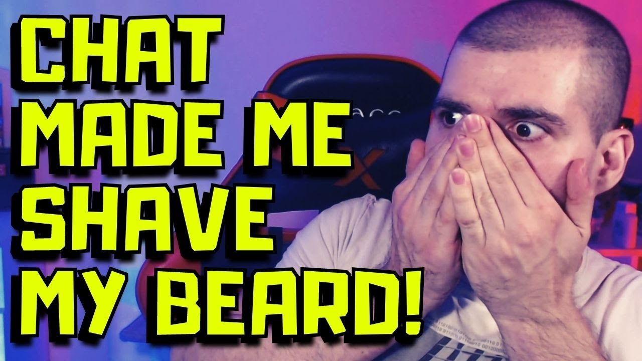 Chat Finally Managed To Make Me Shave My Beard YouTube Chat Finally Managed To Make Me Shave My Beard YouTube