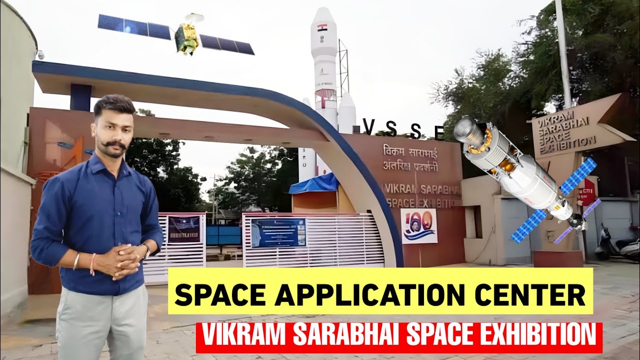 ISRO Vikram Sarabhai Space Exhibition at Space Application Center ...