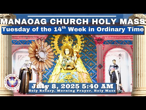 CATHOLIC MASS  OUR LADY OF MANAOAG CHURCH LIVE MASS TODAY July 8, 2025  5:40a.m. Holy Rosary