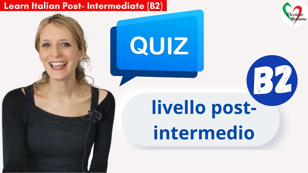 Learn Italian Post-Intermediate (B2): Quiz di livello Post- Intermedio ...