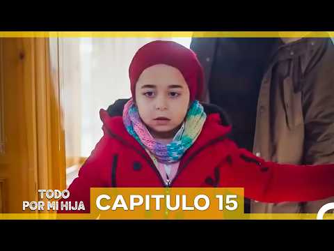 Todo Por Mi Hija - Capitulo 15 (Doblado En Español)