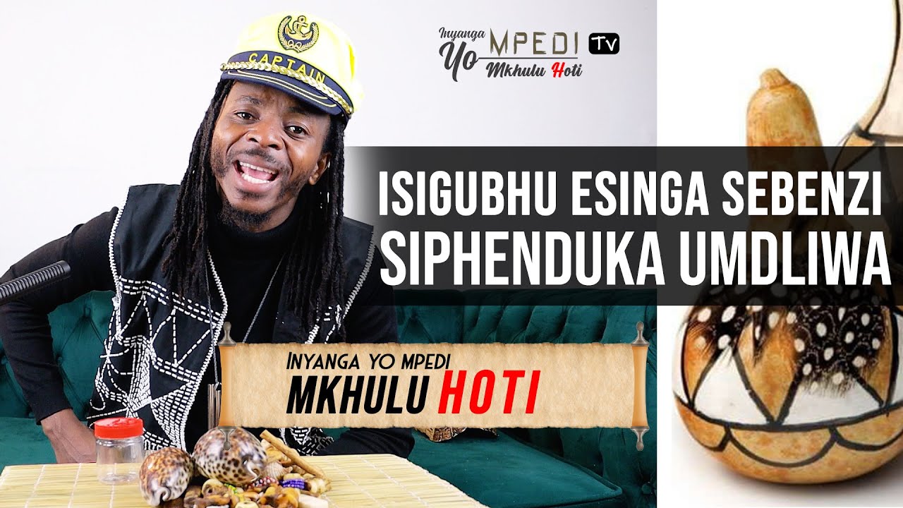 Inyanga YO MPEDI Tv | Isigubhu esinga sebenzi siphenduka umdliwa - YouTube