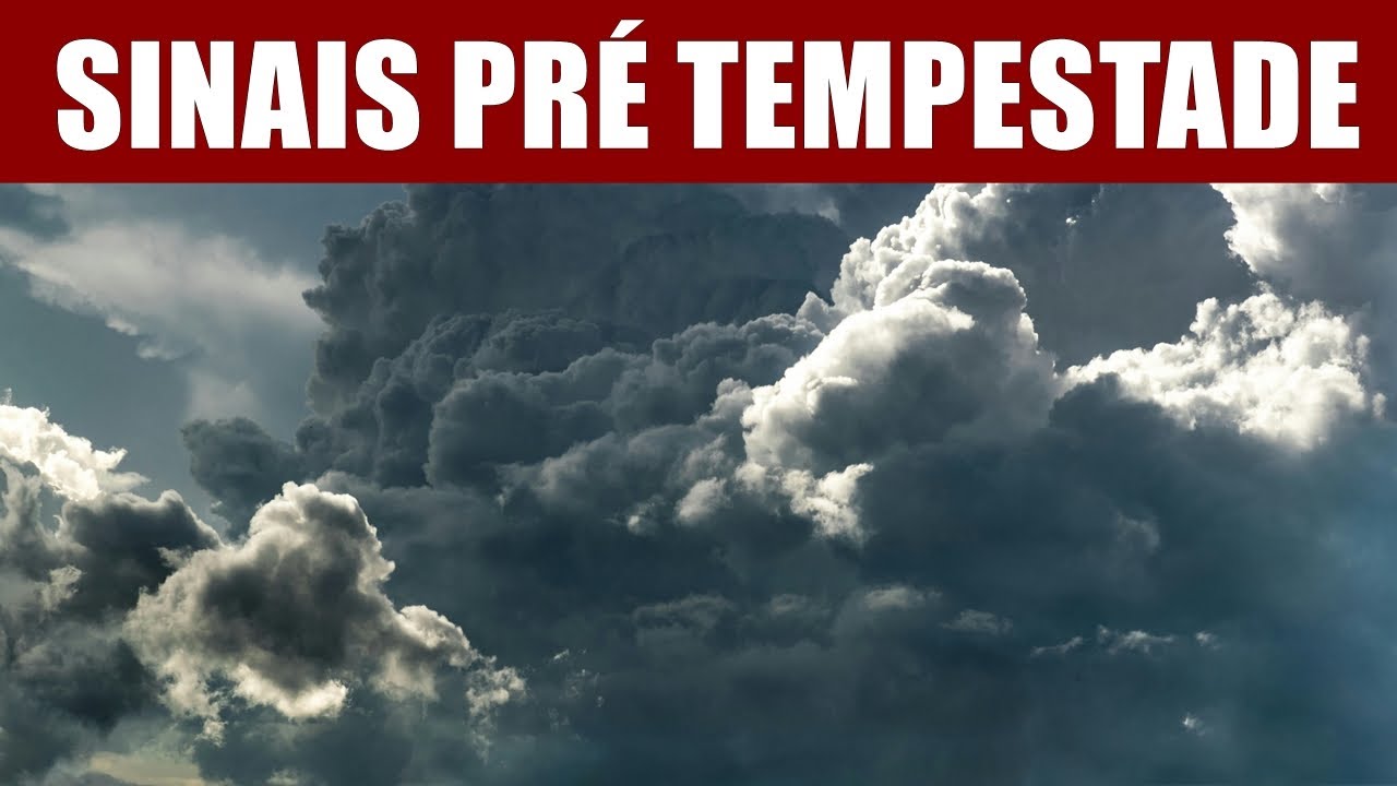 sinais que uma TEMPESTADE esta chegando até você - YouTube
