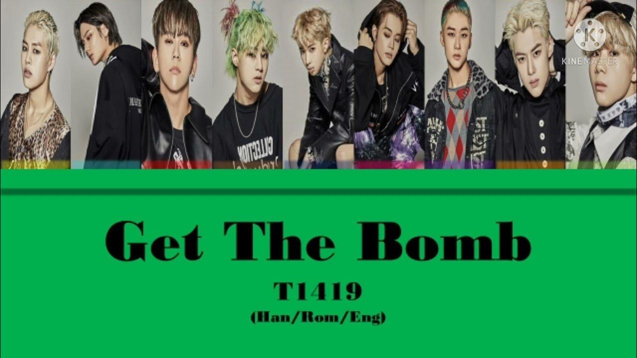T1419 - Get The Bomb (Color Coded Lyrics [Han/Rom/Eng]) - YouTube