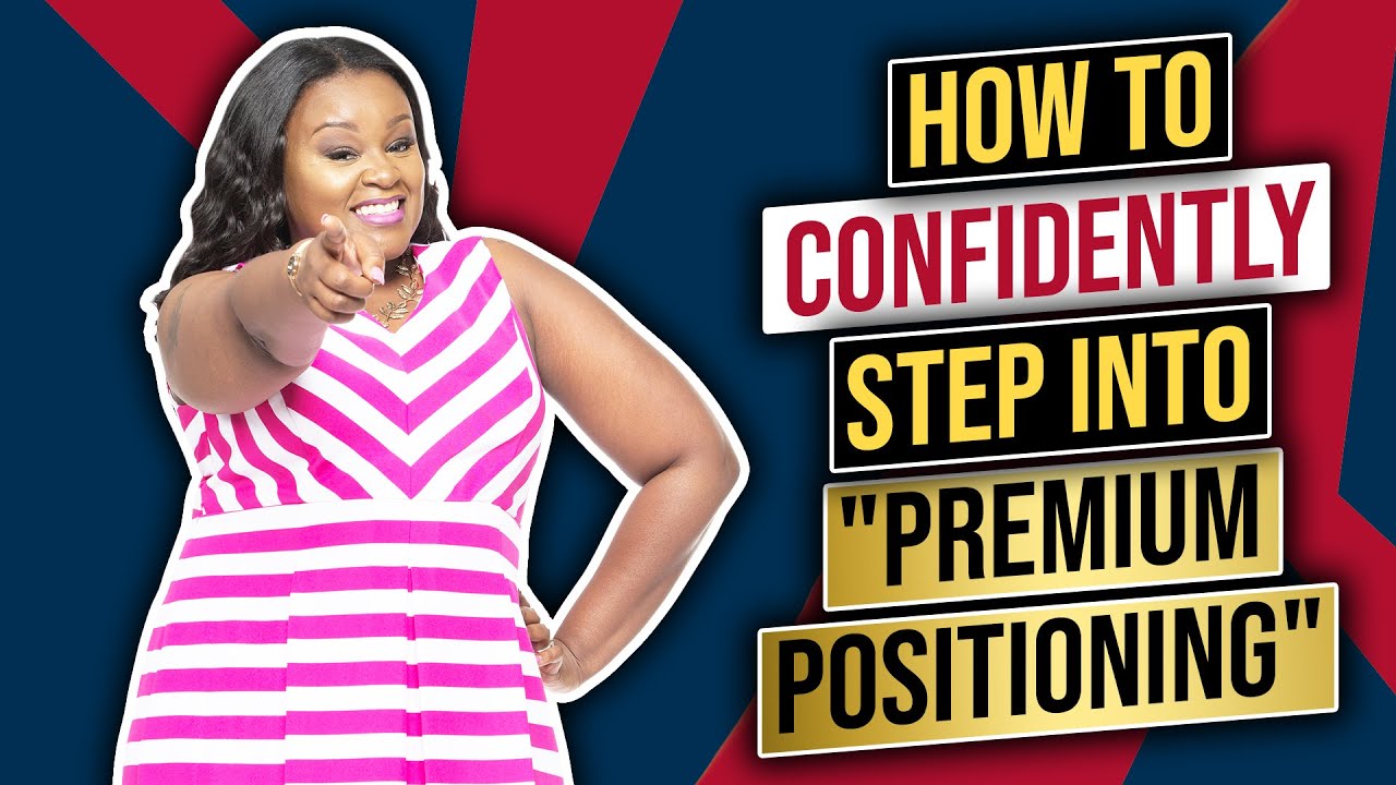 How To Confidently Step Into "Premium Positioning" - YouTube