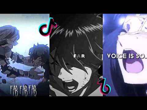 🎶Your Voice is so far far far..🎶 Anime TikTok Compilation // Part 1