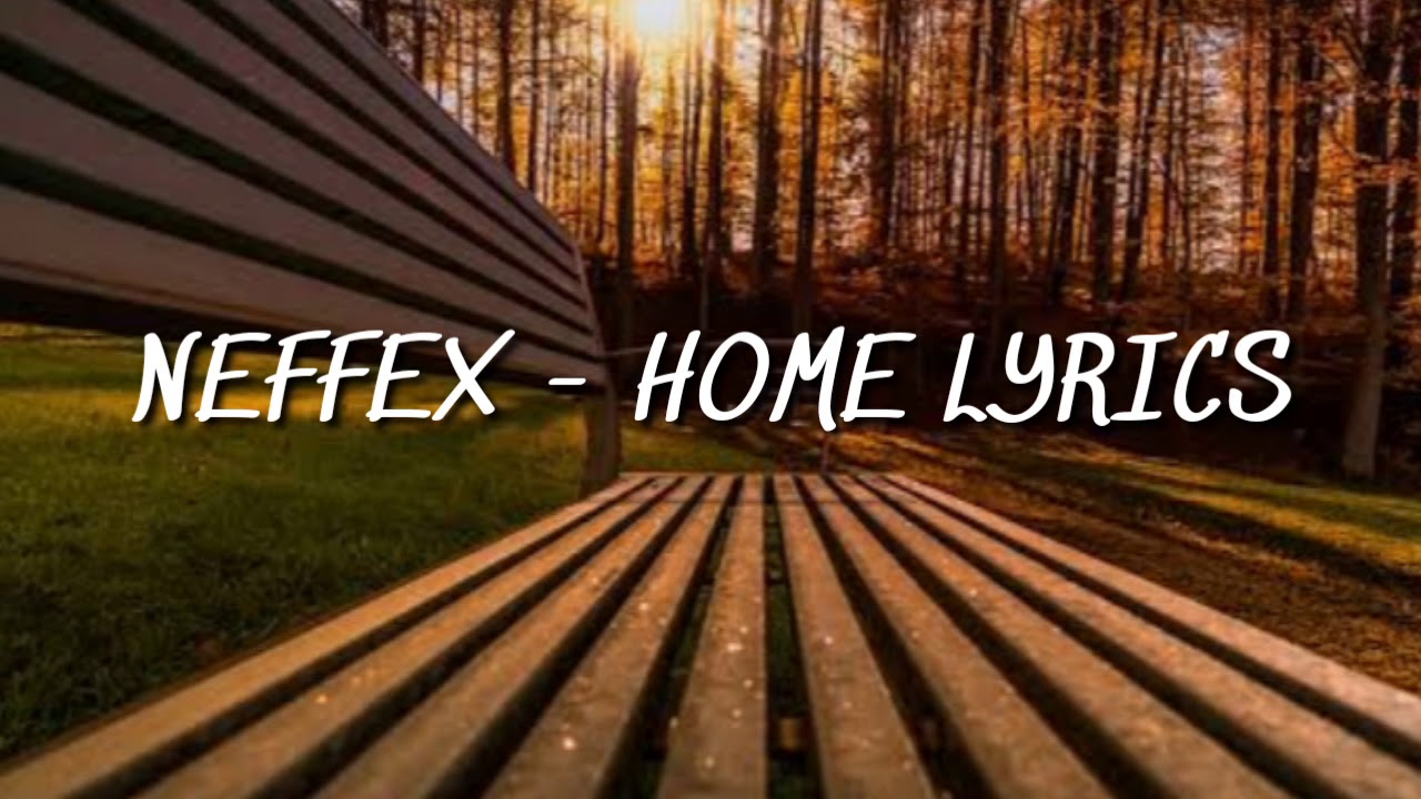 NEFFEX - HOME (LYRICS) WITH DOWNLOAD LINK. - YouTube