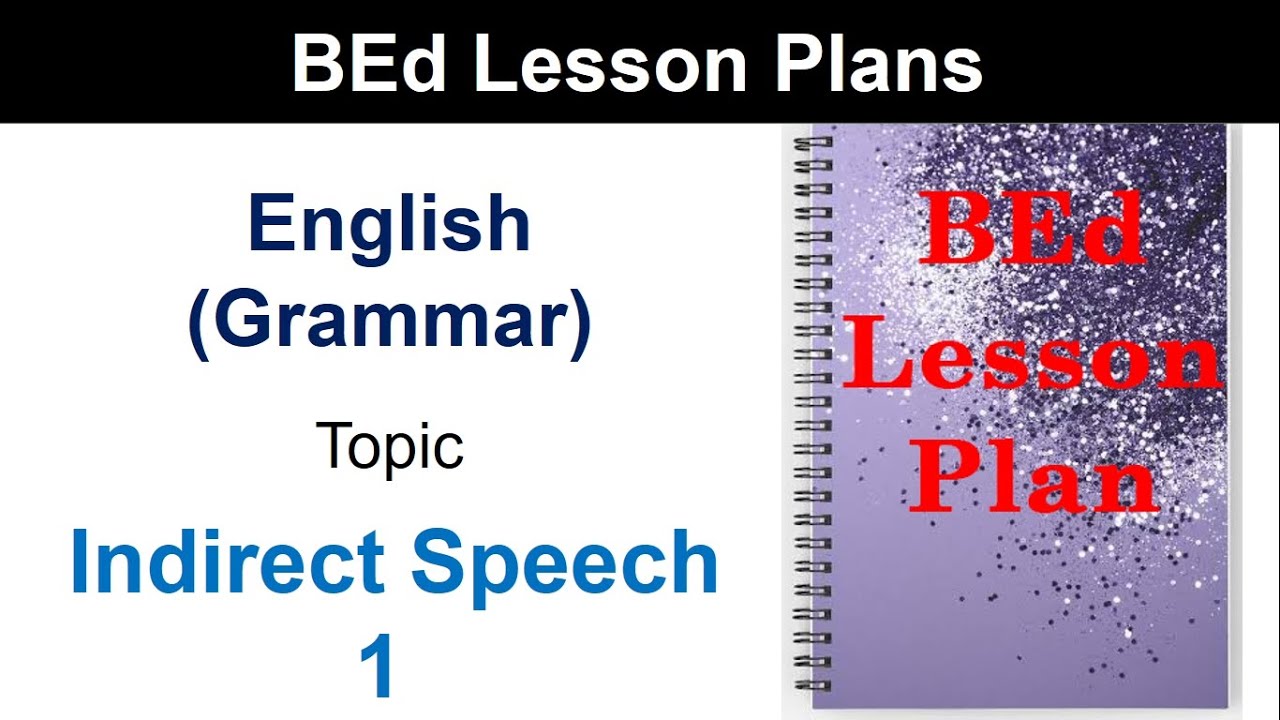 BEd lesson plan English Grammar Indirect Speech 1 Micro Classes - YouTube