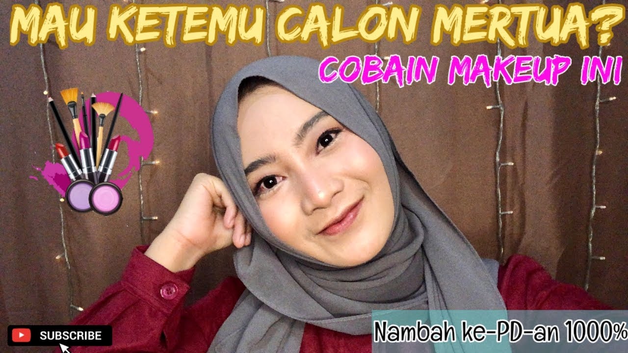 BELAJAR MAKEUP BUAT KETEMU CALON MERTUA | TUTORIAL - YouTube