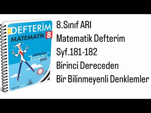 8.SINIF ARI DEFTERİM S.181-182 BİRİNCİ DERECEDEN BİR BİLİNMEYENLİ DENKLEMLER