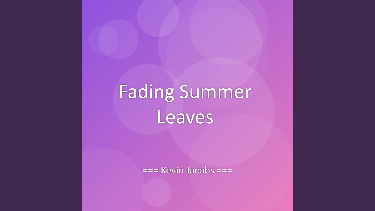 Fading Summer Leaves - YouTube