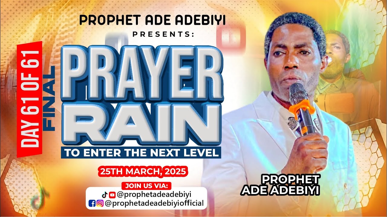 PRAYER RAIN FOR NEXT LEVEL || DAY 61 - FINAL OF 61 || Prophet Ade ...