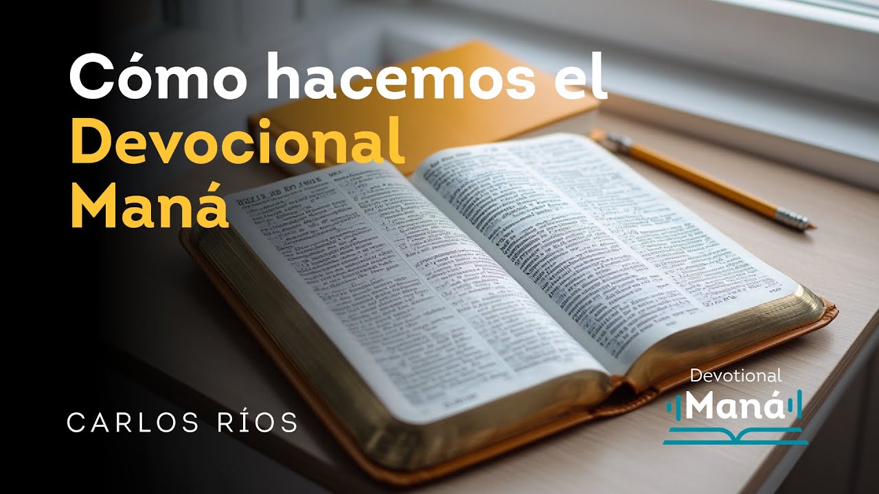 Devocional │Cómo Hacemos el Devocional Maná - YouTube